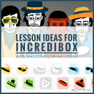 MTT37 Lesson Ideas For Incredibox - Beatboxing, Ostinati, Form and ...