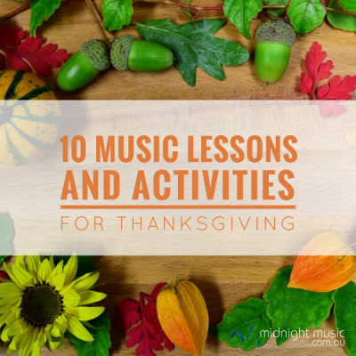10 Music Lessons and Activities For Thanksgiving – Midnight Music