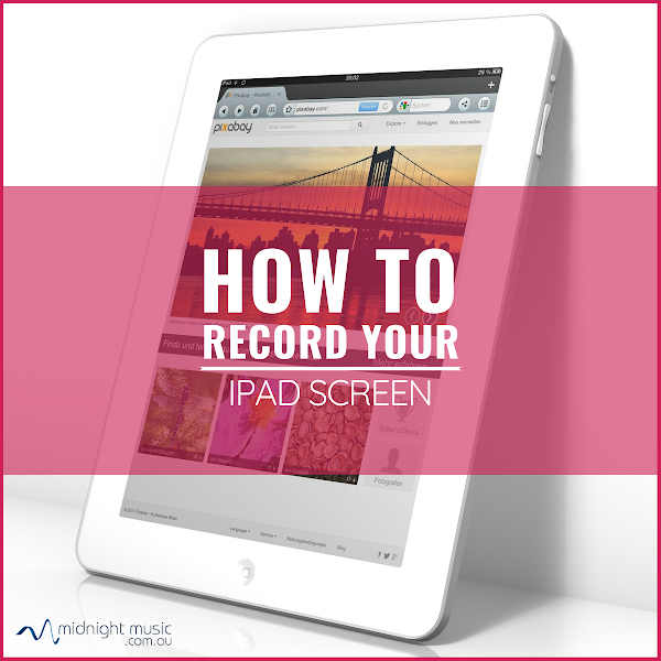 MTT75: How to Record Your iPad Screen – Midnight Music