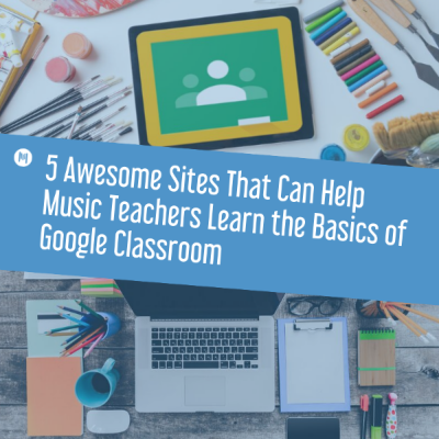 5 Awesome Sites That Can Help Music Teachers Learn the Basics of Google ...