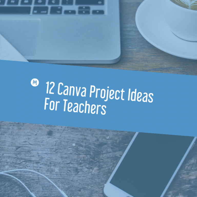 MTT102: 12 Canva Project Ideas For Teachers – Midnight Music