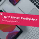 Top 11 Rhythm Reading Apps for Music Teachers – Midnight Music