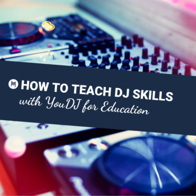 How to Teach DJ Skills with YouDJ for Education – Midnight Music